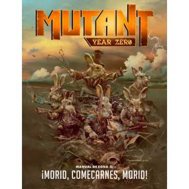 Mutant Year Zero: Manual de Zona 3. ¡Morid, Comecarnes, Morid! (Spanish)